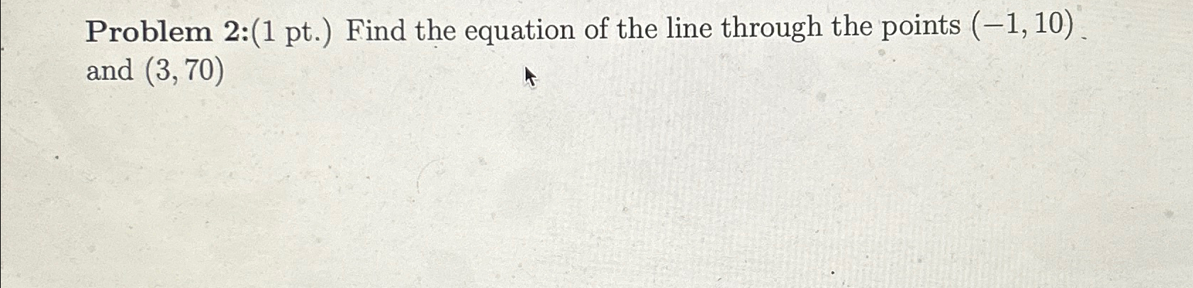 Solved Problem 2:(1 ﻿pt.) ﻿Find the equation of the line | Chegg.com