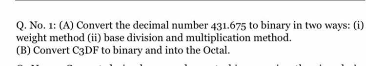 Solved Q. No. 1: (A) Convert the decimal number 431.675 to | Chegg.com