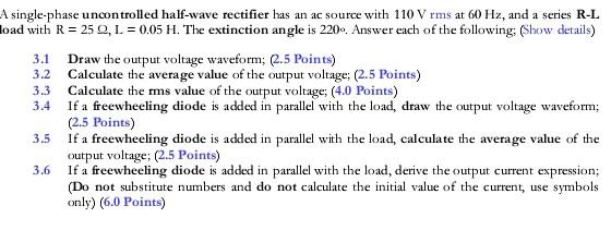 Solved A single-phase uncontrolled half-wave rectifier has | Chegg.com