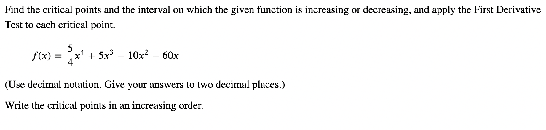 Solved Find the critical points and the interval on which | Chegg.com