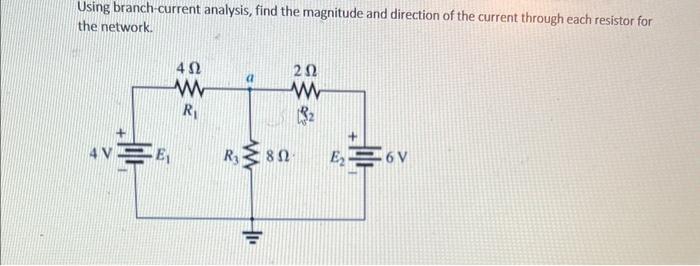Solved Using branch-current analysis, find the magnitude and | Chegg.com