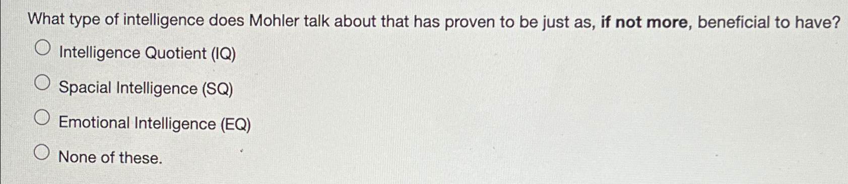 Solved What type of intelligence does Mohler talk about that | Chegg.com