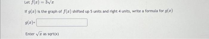 Solved Let f(x)=3x If g(x) is the graph of f(x) shifted up 5 | Chegg.com