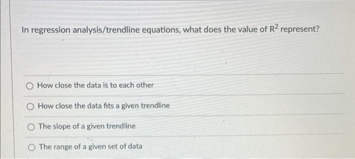 Solved In regression analysis/trendline equations, what does | Chegg.com