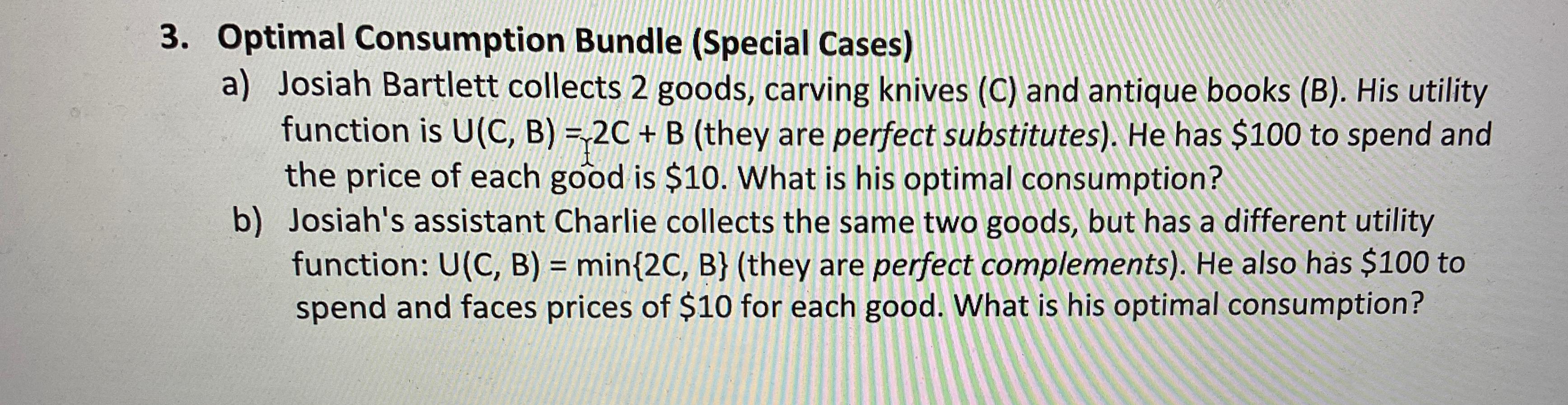 Solved Optimal Consumption Bundle (Special Cases)a) ﻿Josiah | Chegg.com