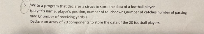 Solved 5 Write A Program That Declares A Struct To Store 9841