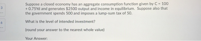 Solved Suppose a closed economy has an aggregate consumption | Chegg.com