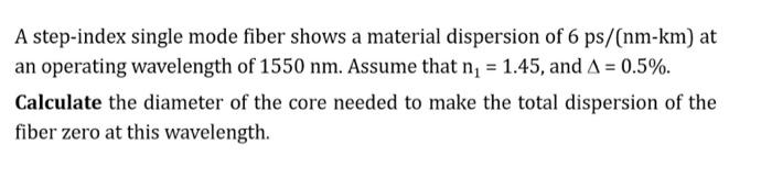 Solved A step-index single mode fiber shows a material | Chegg.com