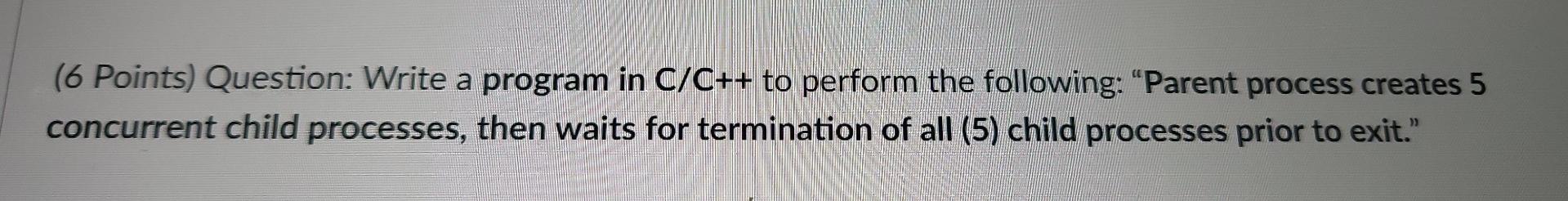 Solved (6 Points) Question: Write a program in C/C++ to | Chegg.com