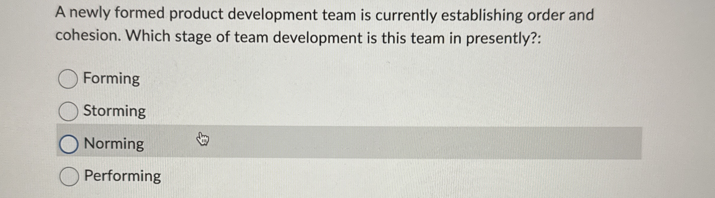 Solved A newly formed product development team is currently | Chegg.com