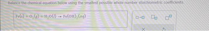 Solved Fe(s)+O2( g)+H2O(l)→Fe(OH)2(aq) | Chegg.com