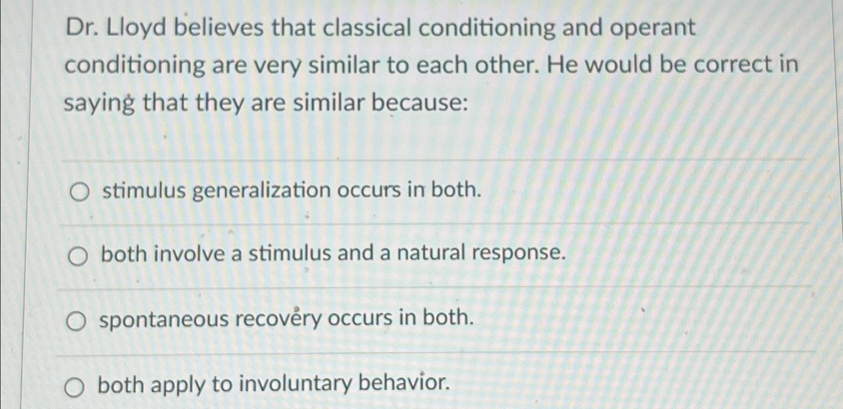 Solved Dr. ﻿Lloyd believes that classical conditioning and | Chegg.com