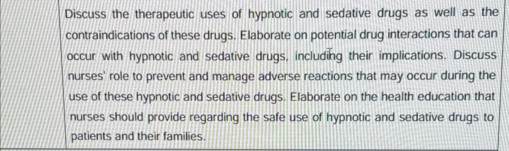 Solved Discuss the therapeutic uses of hypnotic and sedative | Chegg.com