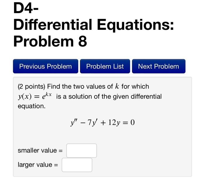 Solved D4- Differential Equations: Problem 8 (2 points) Find | Chegg.com