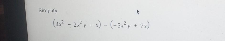 Solved Simplify. (4x2−2x2y+x)−(−5x2y+7x) | Chegg.com