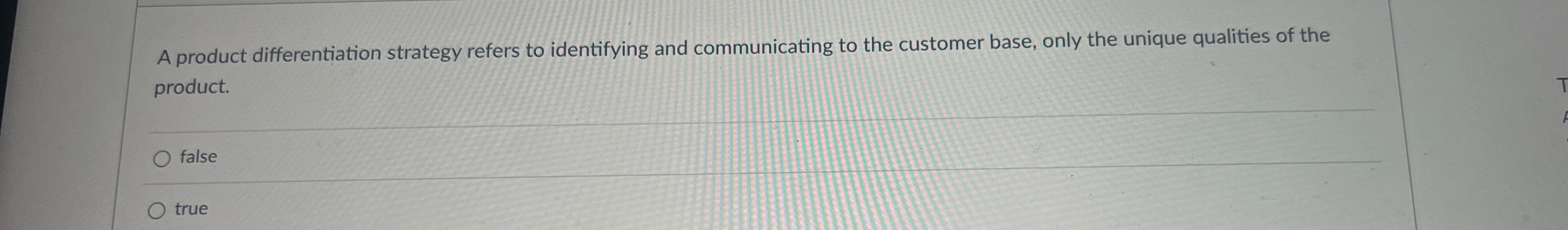 Solved A product differentiation strategy refers to | Chegg.com