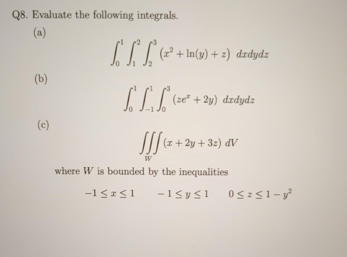Solved Q8. Evaluate the following integrals. (a) | Chegg.com