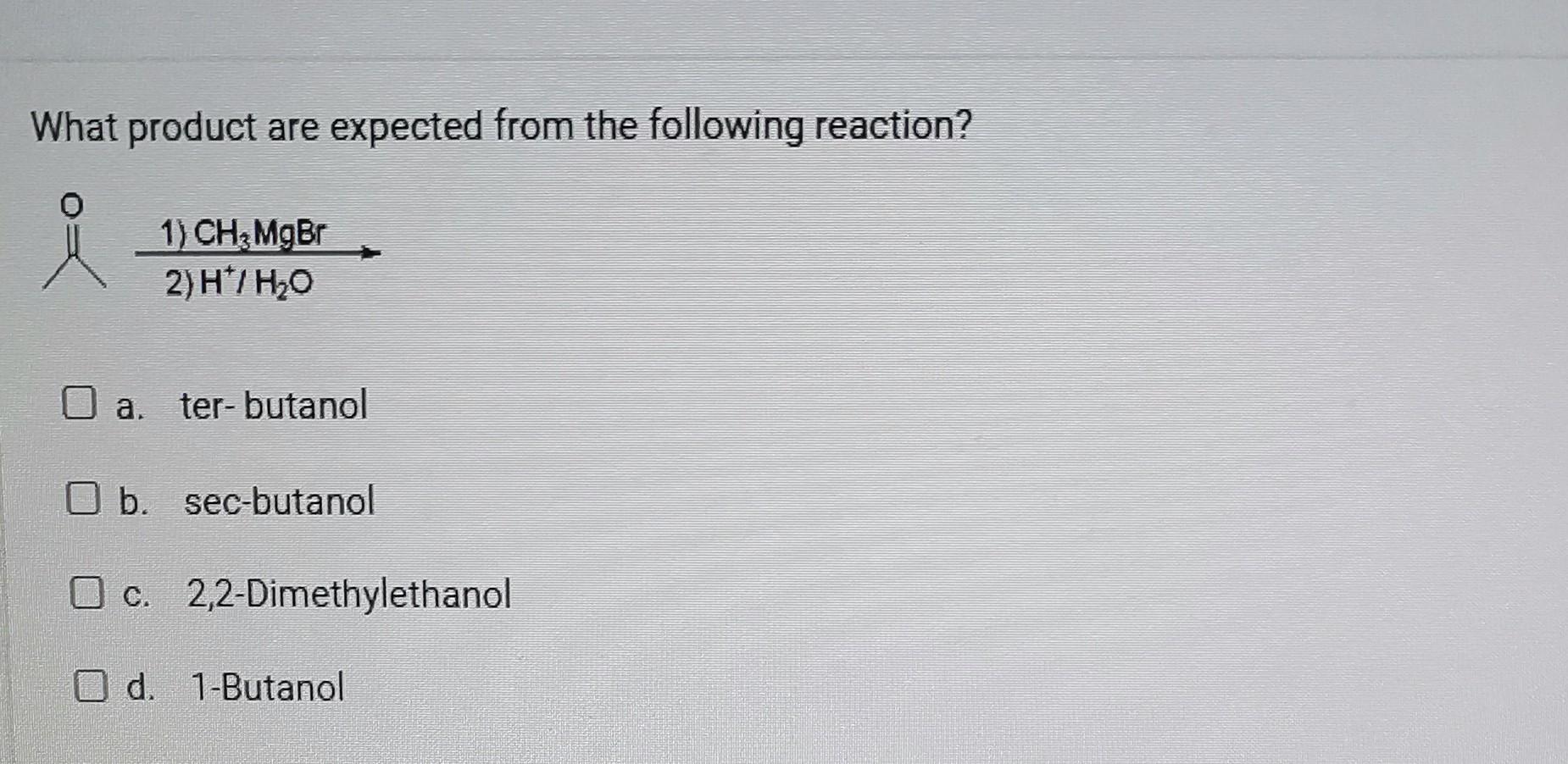 Solved What product are expected from the following | Chegg.com