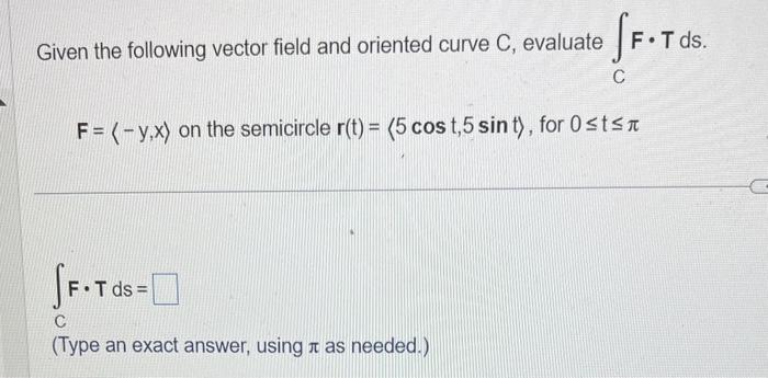 Solved Given the following vector field and oriented curve | Chegg.com