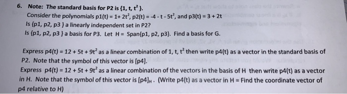 Solved 6. Note: The standard basis for P2 is {1, t, t'). | Chegg.com