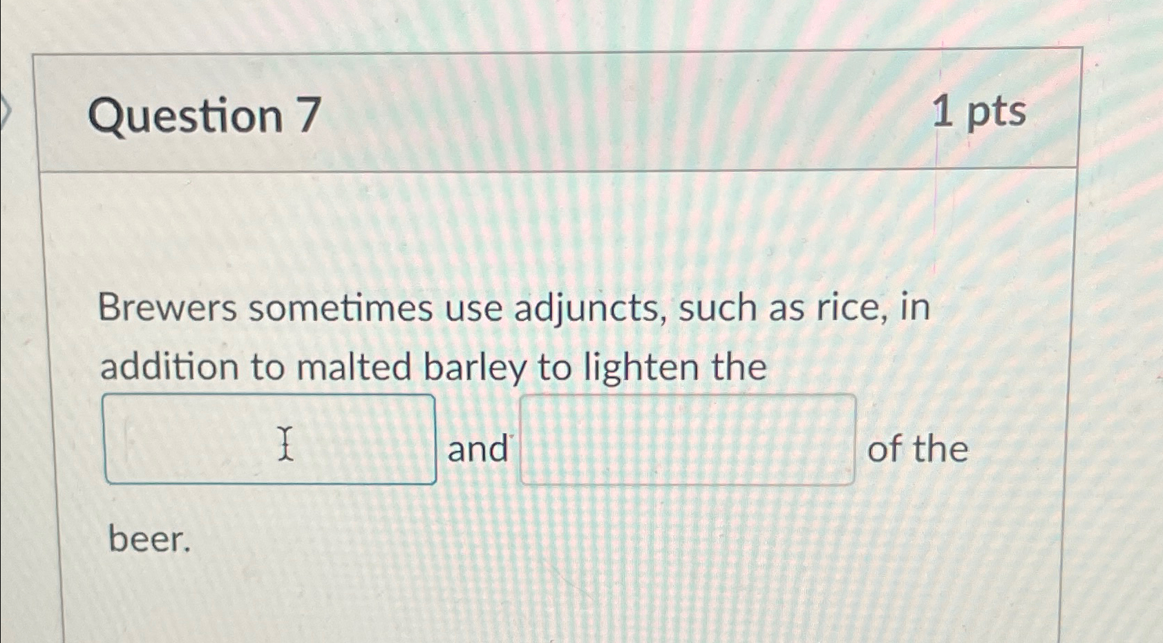 Solved Question 71ptsBrewers sometimes use adjuncts, such as | Chegg.com
