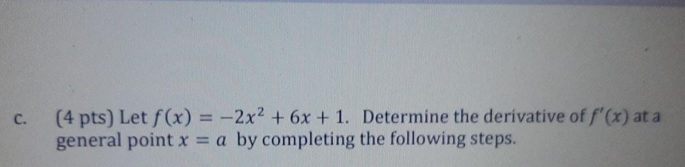 Solved C 4 Pts Let F X 2x2 6x 1 Determine The
