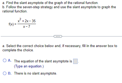 a. ﻿Find the slant asymptote of the graph of the | Chegg.com