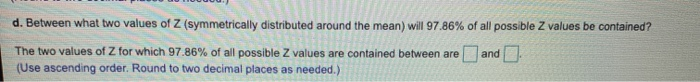 Solved d. Between what two values of Z (symmetrically | Chegg.com