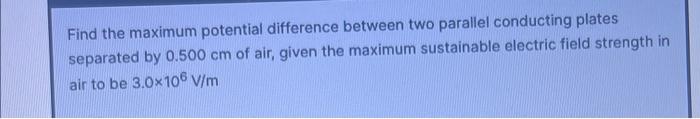 Solved Find the maximum potential difference between two | Chegg.com
