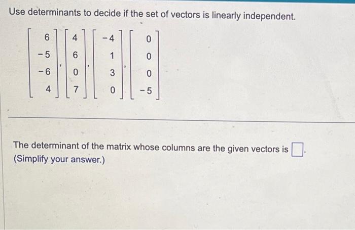 Solved Use determinants to decide if the set of vectors is | Chegg.com