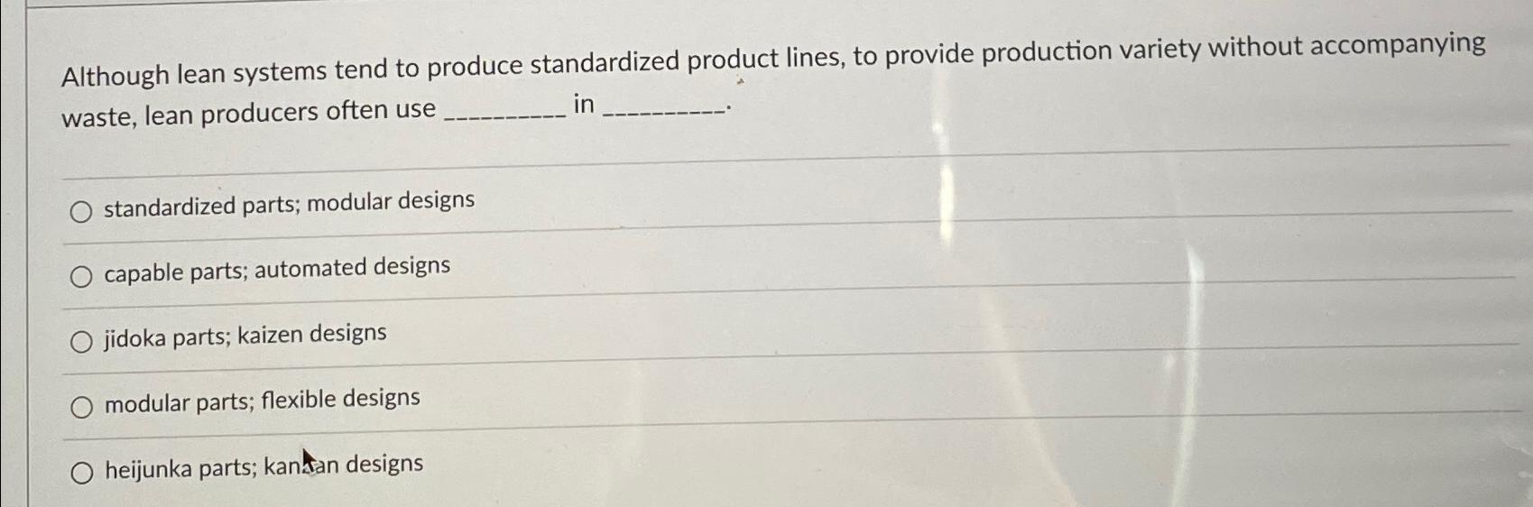 Solved Although lean systems tend to produce standardized | Chegg.com