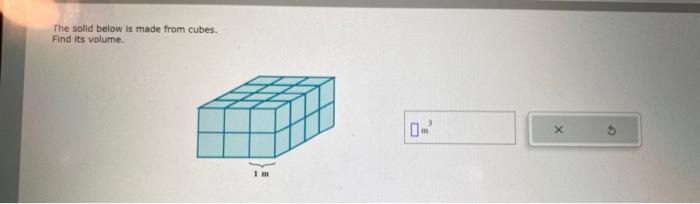 Solved The solid below is made from cubes. Find its volume. | Chegg.com