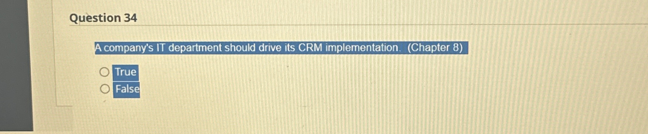 Solved Question 34A company's IT department should drive its | Chegg.com