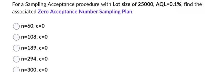 Solved For a Sampling Acceptance procedure with Lot size of | Chegg.com