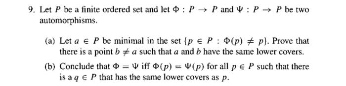 Solved 9. Let P be a finite ordered set and let Φ:P→P and | Chegg.com