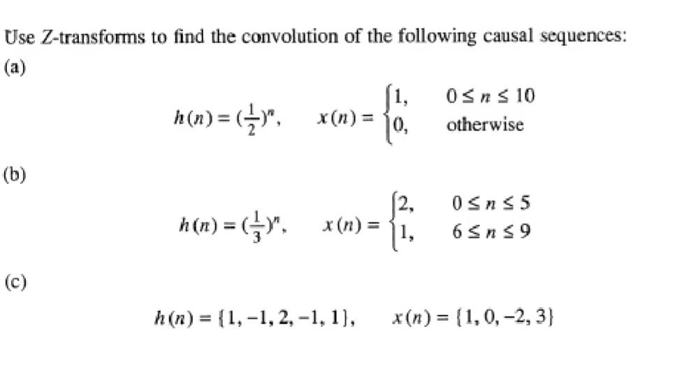 Solved Use Z-transforms to find the convolution of the | Chegg.com