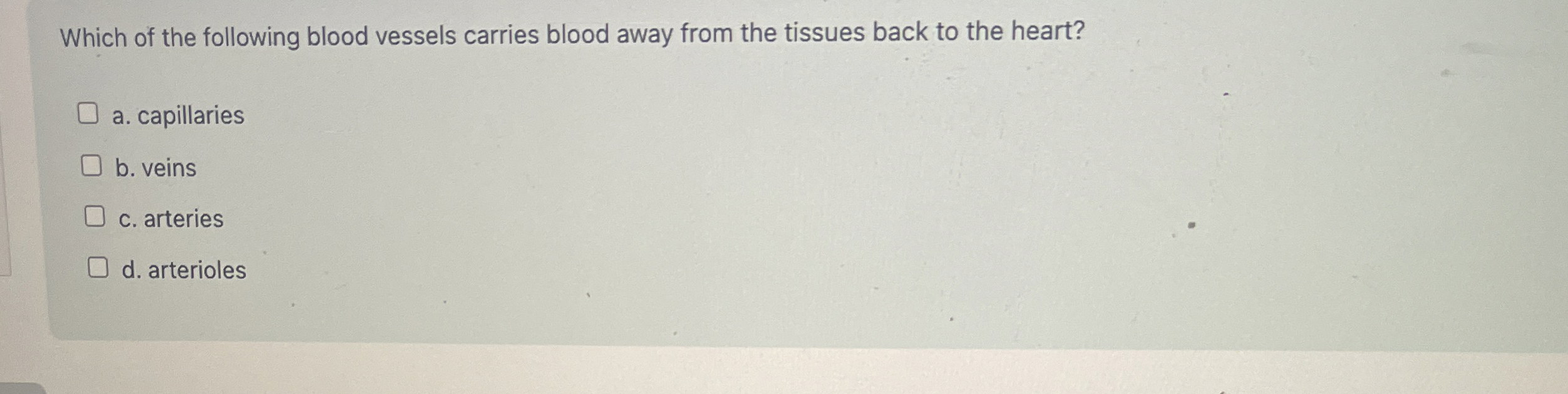 Solved Which of the following blood vessels carries blood | Chegg.com