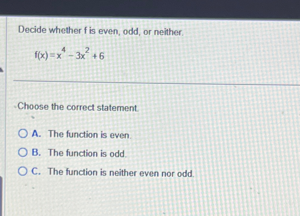 Solved Decide whether f ﻿is even, odd, or | Chegg.com