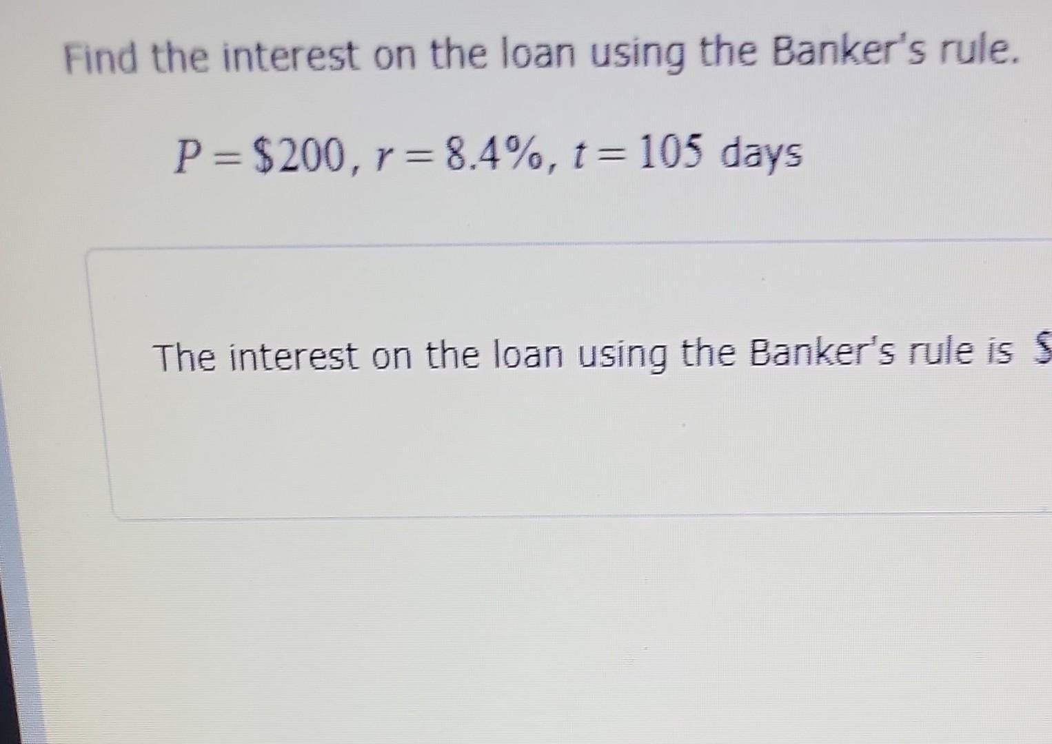 Solved Find the interest on the loan using the Banker's | Chegg.com