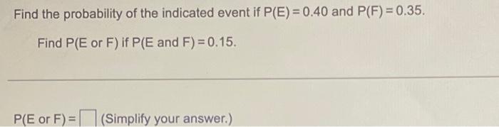 Solved Find the probability of the indicated event if | Chegg.com
