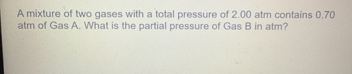 Solved A mixture of two gases with a total pressure of 2.00 | Chegg.com