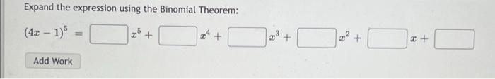 Solved Expand the expression using the Binomial Theorem: | Chegg.com