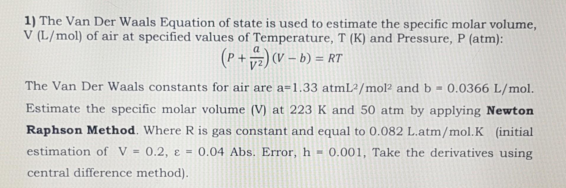 Solved 1) The Van Der Waals Equation of state is used to | Chegg.com
