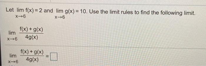 Solved Let lim f(x) = 2 and lim g(x) = 10. Use the limit | Chegg.com