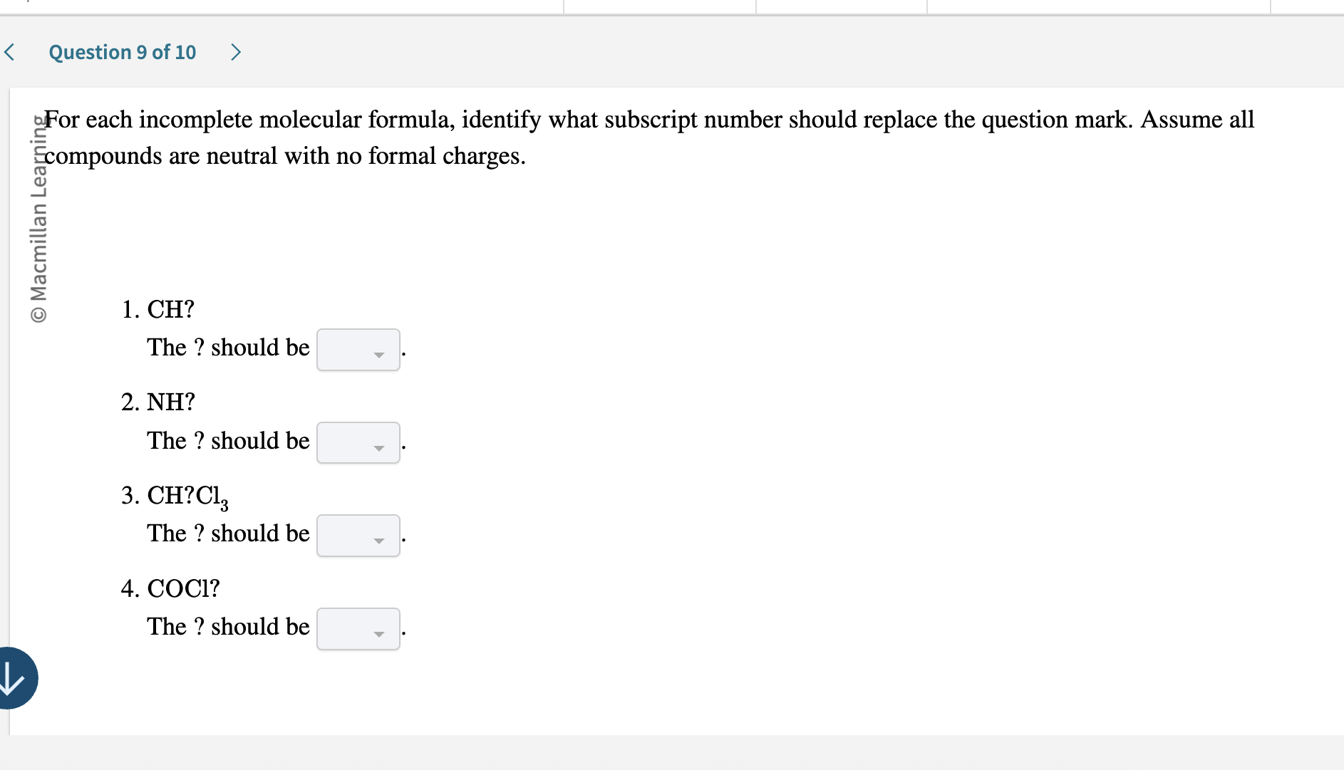 [Solved]: For each incomplete molecular formula, identify