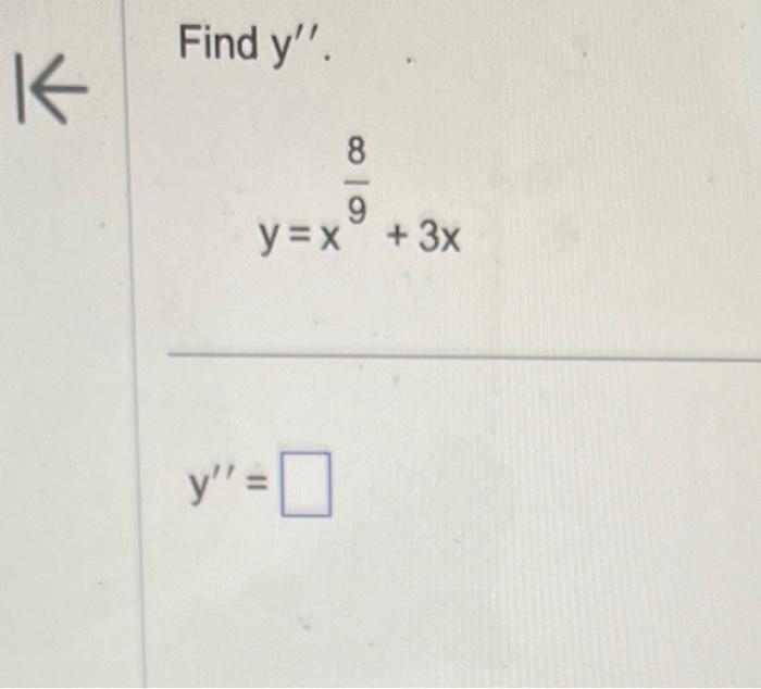 Solved Find y′′. y=x98+3x y′′= | Chegg.com