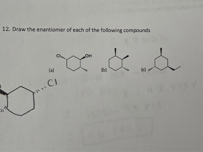 Solved 12. Draw the enantiomer of each of the following | Chegg.com