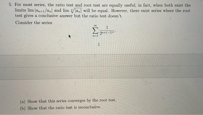 Solved 5. For most series, the ratio test and root test are | Chegg.com