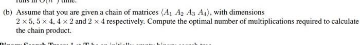 Solved (b) Assume that you are given a chain of matrices | Chegg.com