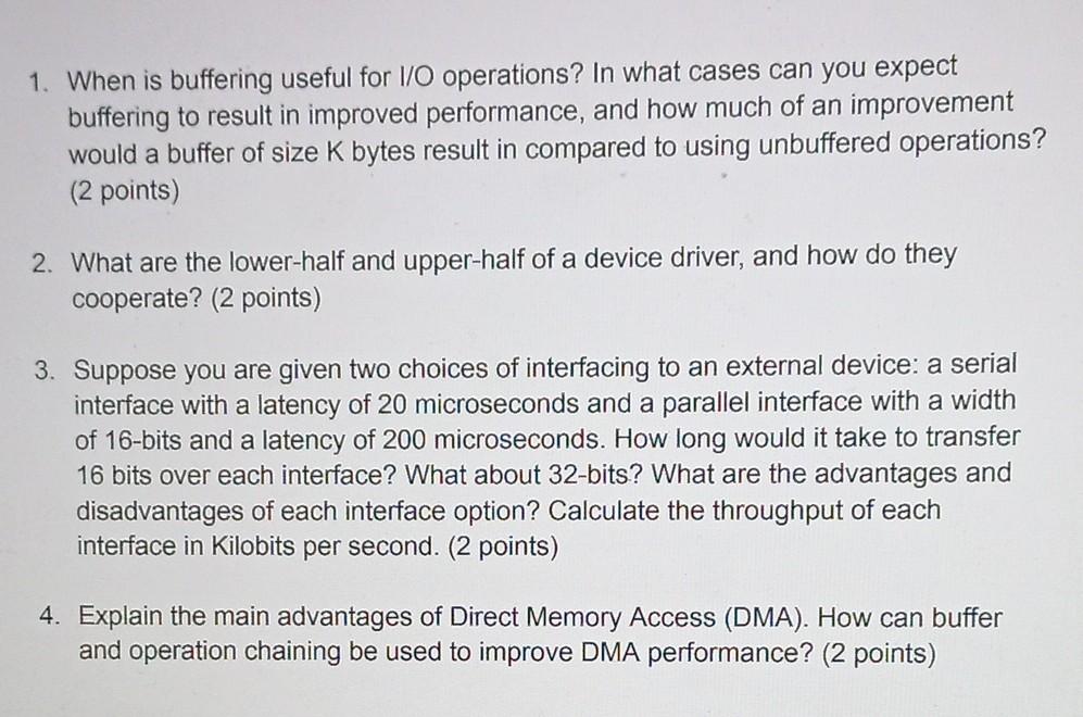 Solved 1. When is buffering useful for I/O operations? In | Chegg.com